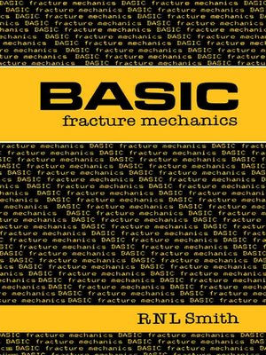 Basic Fracture Mechanics By R N L Smith Overdrive Free Ebooks